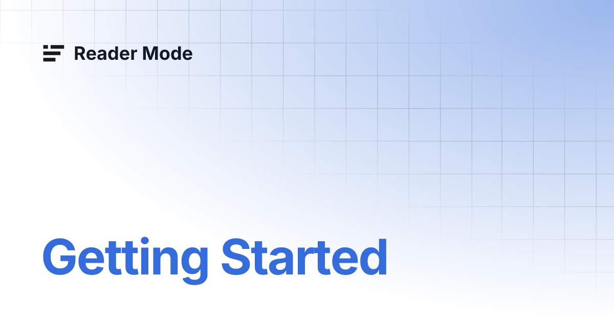 Getting Started | Reader Mode