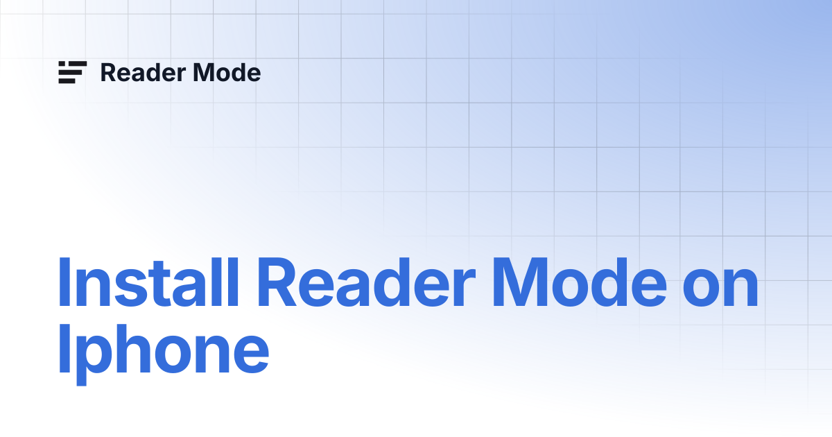 Install Reader Mode on Iphone | Reader Mode
