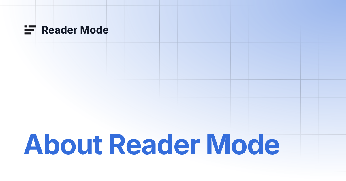 About Reader Mode | Reader Mode